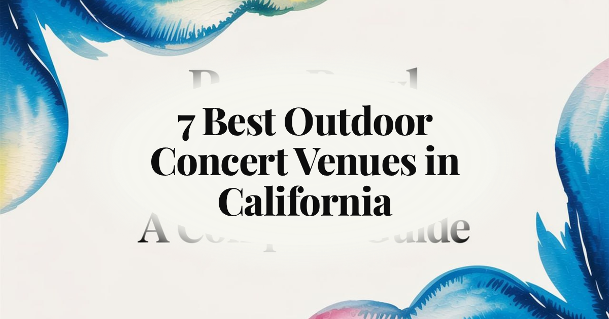 7 Best Outdoor Concert Venues in California — tour.guru